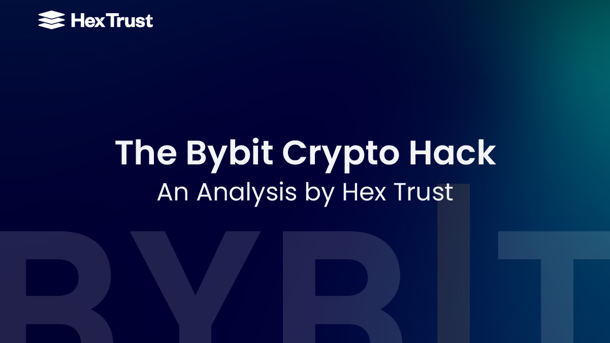 The Bybit Crypto Hack – An Analysis by Hex Trust | Hex Trust